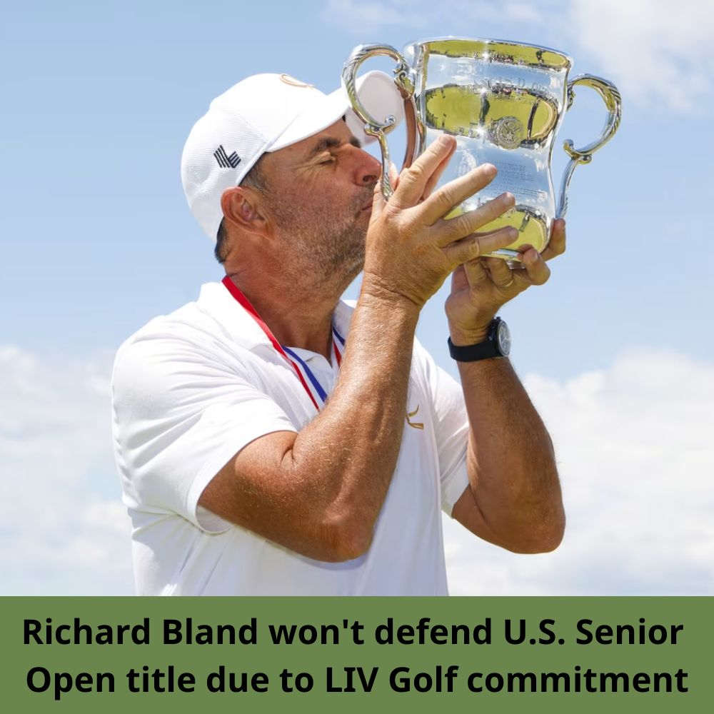 Richard Bland won't defend U.S. Senior Open title due to LIV Golf commitment - EN News