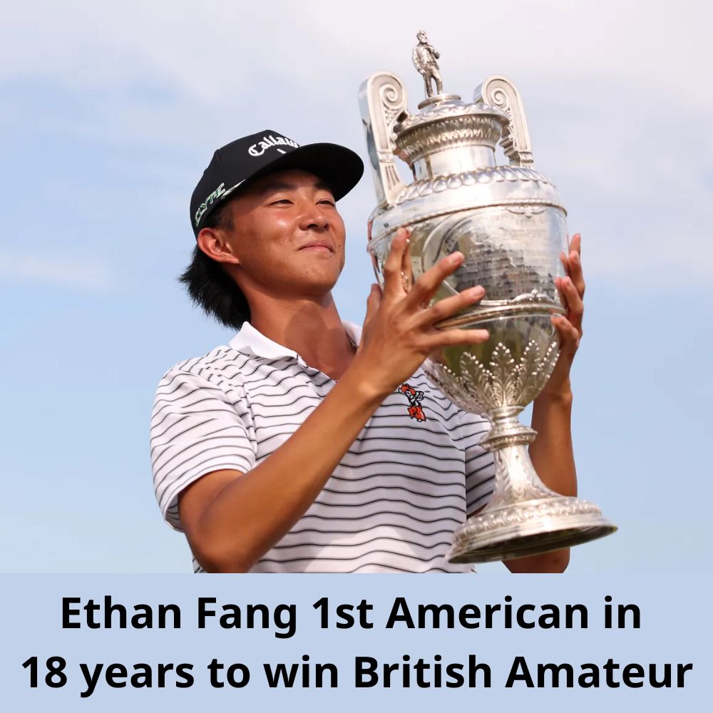 Ethan Fang 1st American in 18 years to win British Amateur - EN News