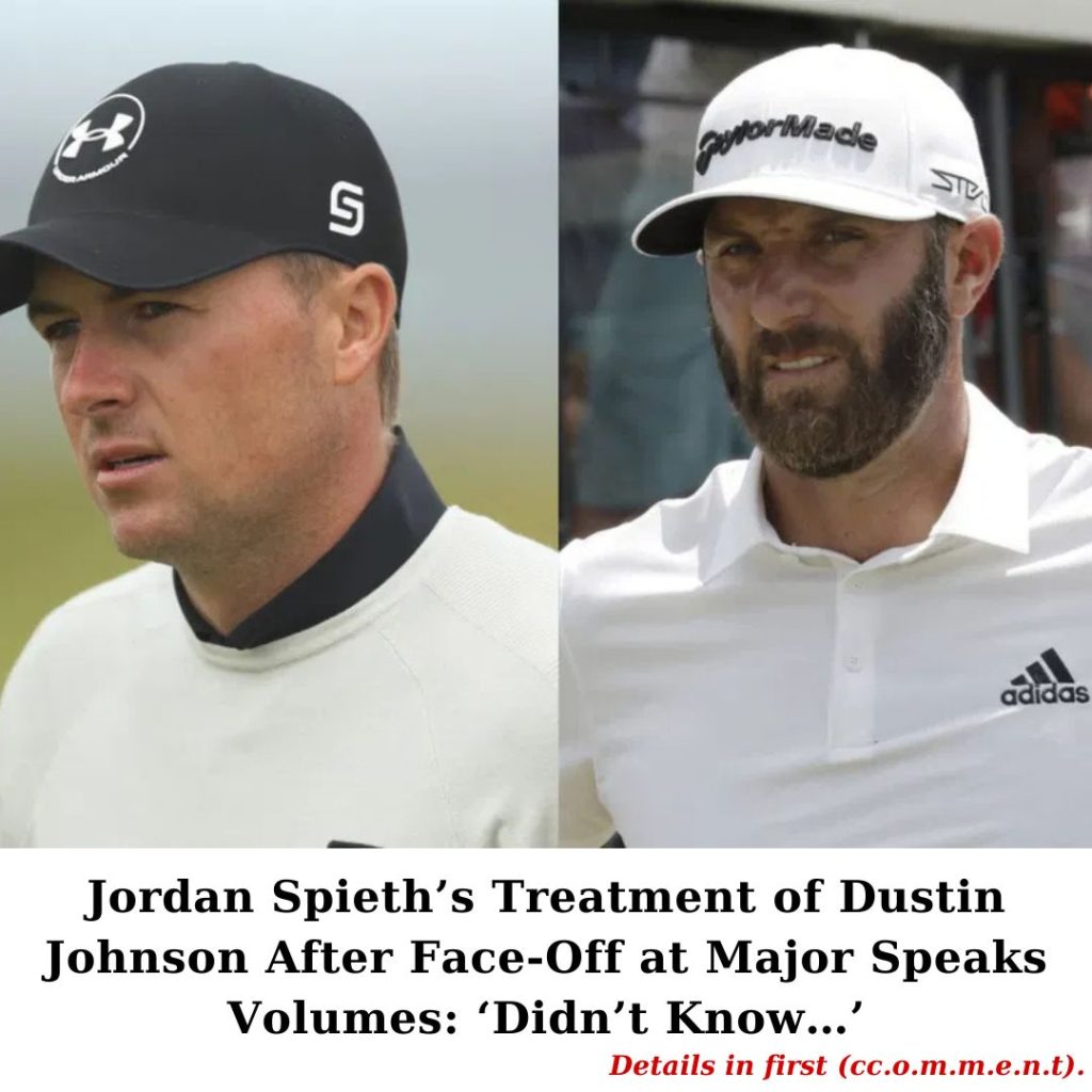 Jordan Spieth’s Treatment of Dustin Johnson After Face-Off at Major ...