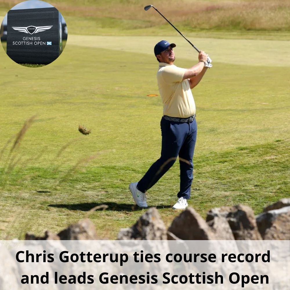 Chris Gotterup ties course record and leads Genesis Scottish Open - EN News