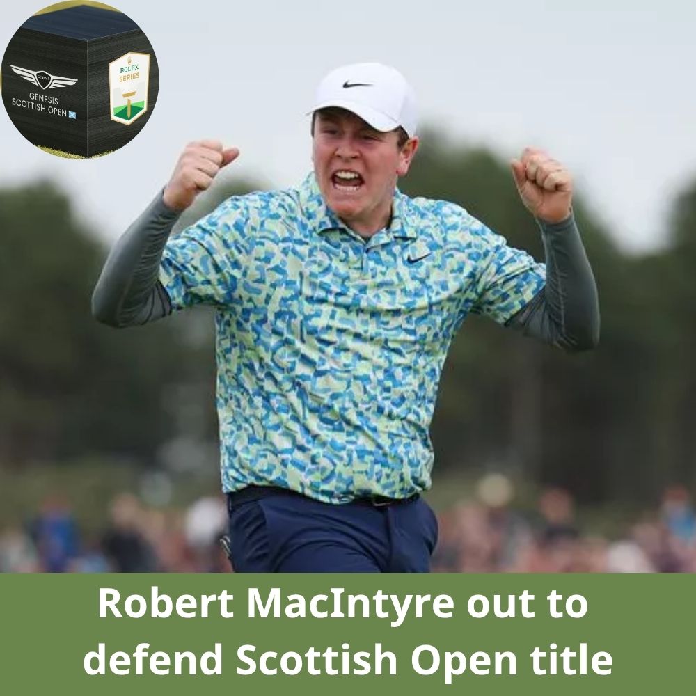 Robert MacIntyre out to defend Scottish Open title - EN News