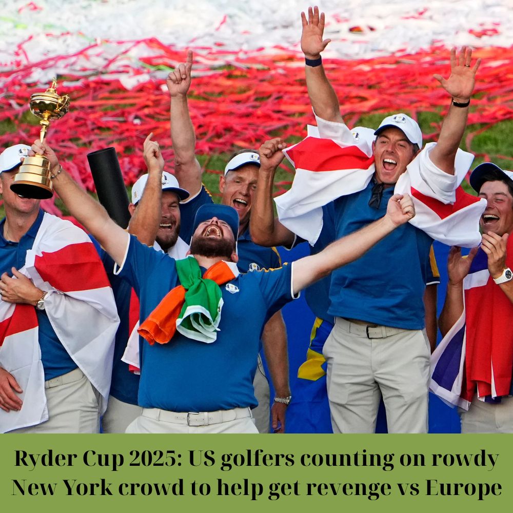 Ryder Cup 2025: US golfers counting on rowdy New York crowd to help get ...