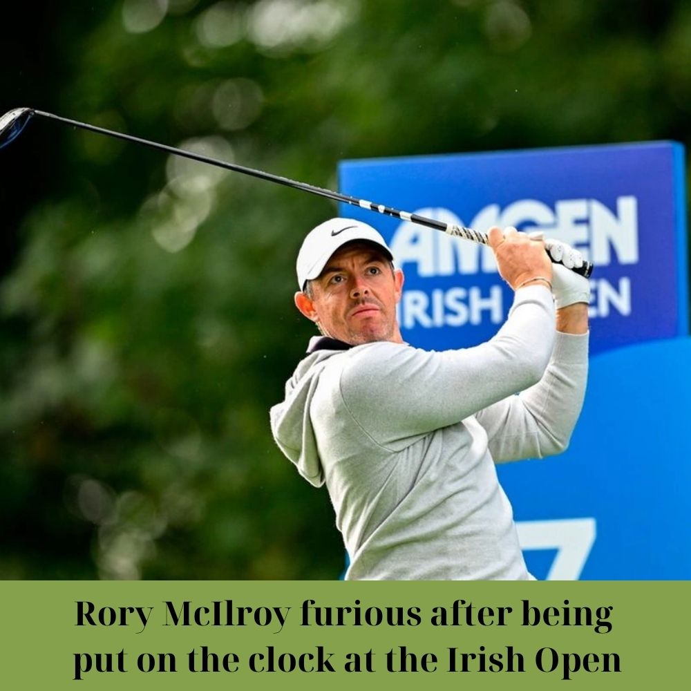 Rory McIlroy furious after being put on the clock at the Irish Open - News